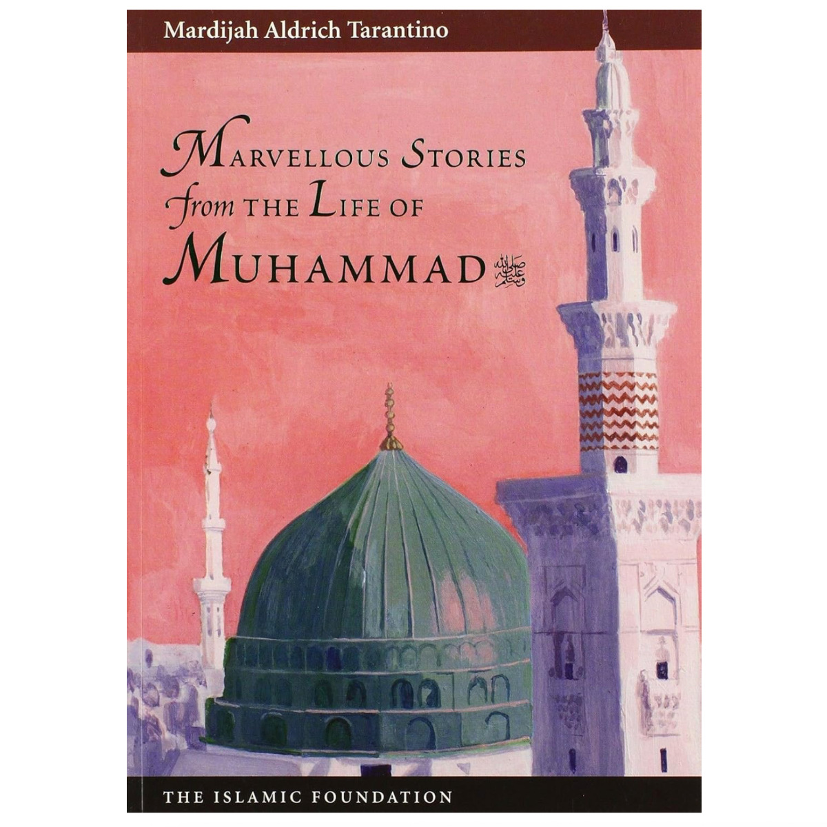 Marvellous Stories From The Life of Muhammad – Zaytuna College Bookstore