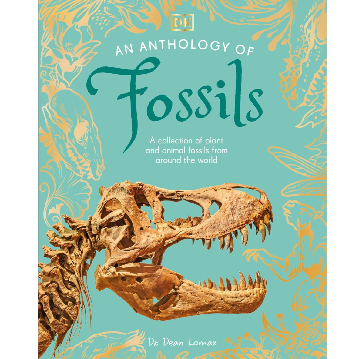 An Anthology of Fossils - A Collection of Plant and Animal Fossils Fro ...