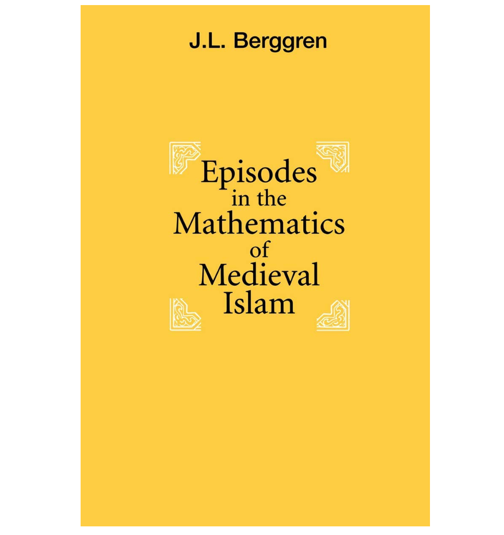 Episodes in the Mathematics of Medieval Islam – Zaytuna College Bookstore