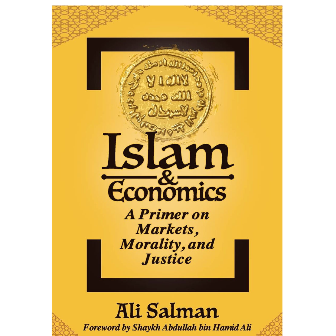 Islam & Economics: A Primer on Markets, Morality, and Justice – Zaytuna ...