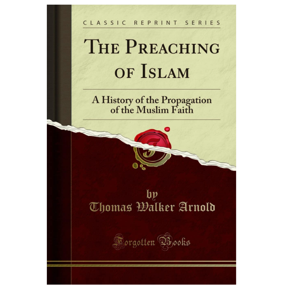 The Preaching of Islam - A History of the Propagation of the Muslim Fa ...