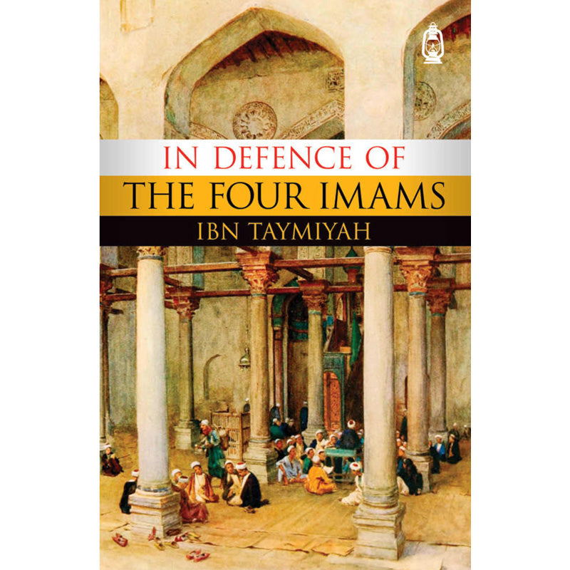 In Defence of The Four Imams - Ibn Taymiyah – Zaytuna College Bookstore