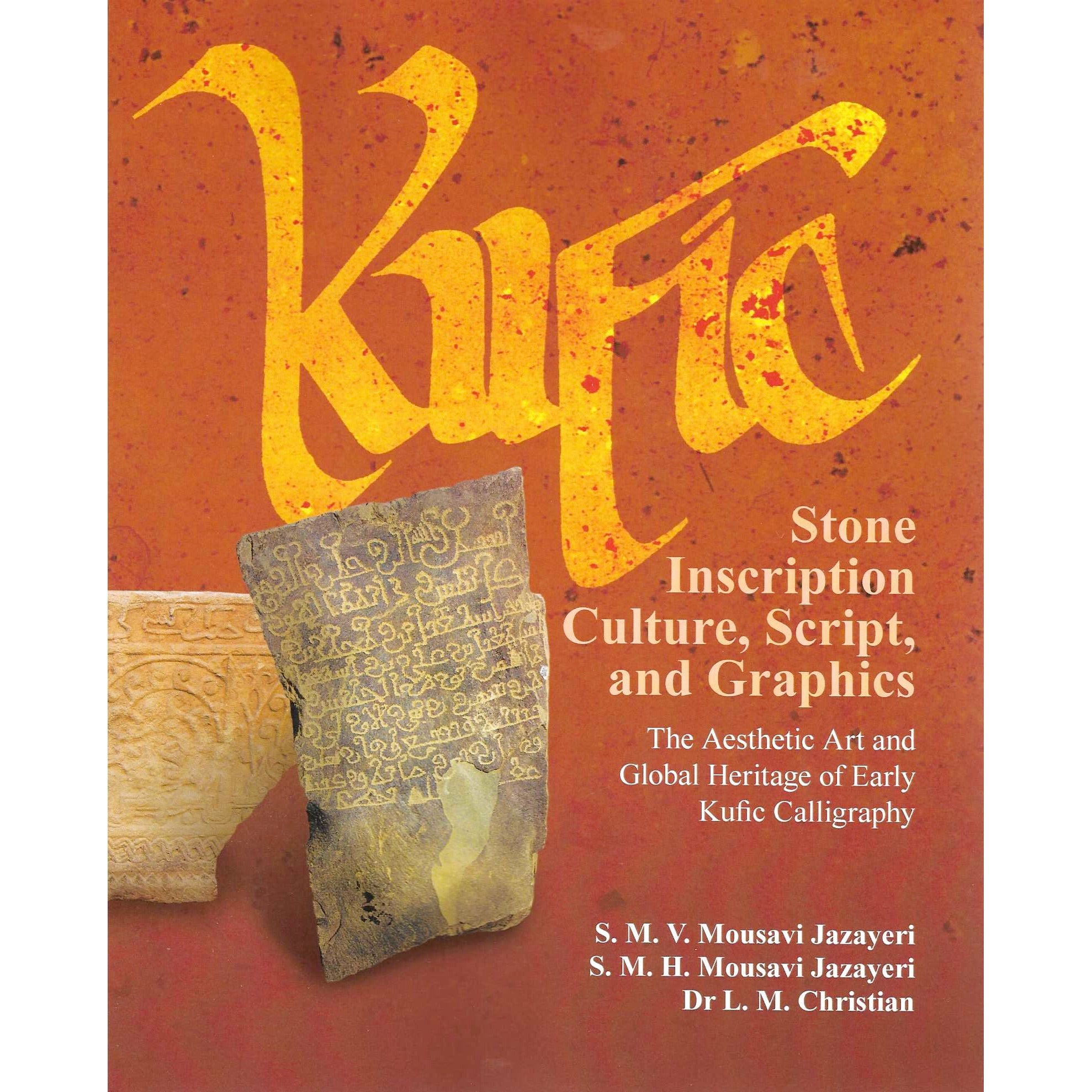 Kufic Stone Inscription Culture, Script, and Graphics: The Aesthetic A ...